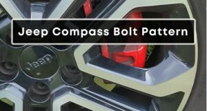 Jeep Compass Bolt Pattern (2006-2023) - All You Need To Know